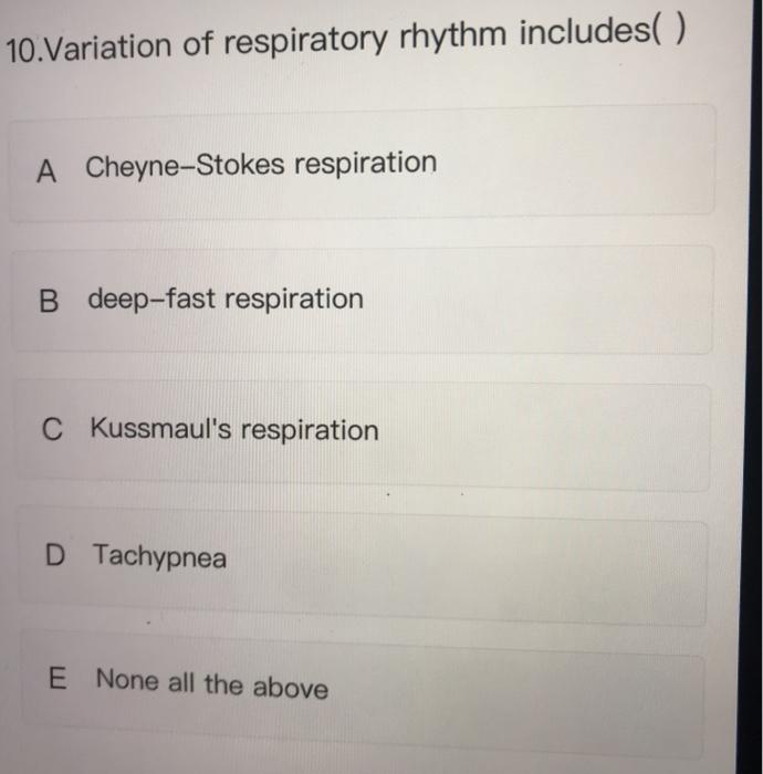 Solved 10. Variation of respiratory rhythm includes() A | Chegg.com