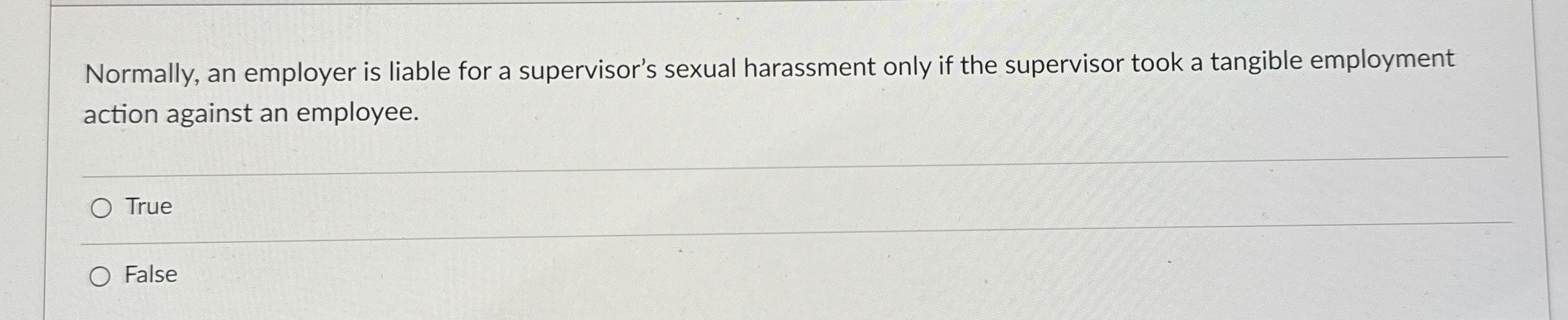 Solved Normally, an employer is liable for a supervisor's | Chegg.com