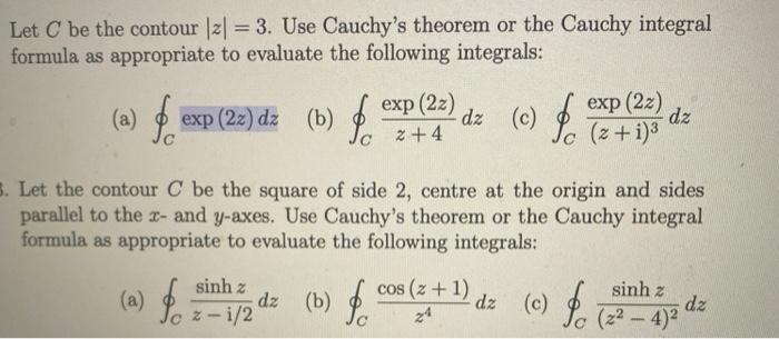 Solved Let C be the contour |z= 3. Use Cauchy's theorem or | Chegg.com