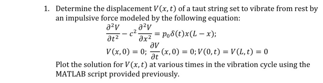 Solved Determine the displacement V(x,t) ﻿of a taut string | Chegg.com