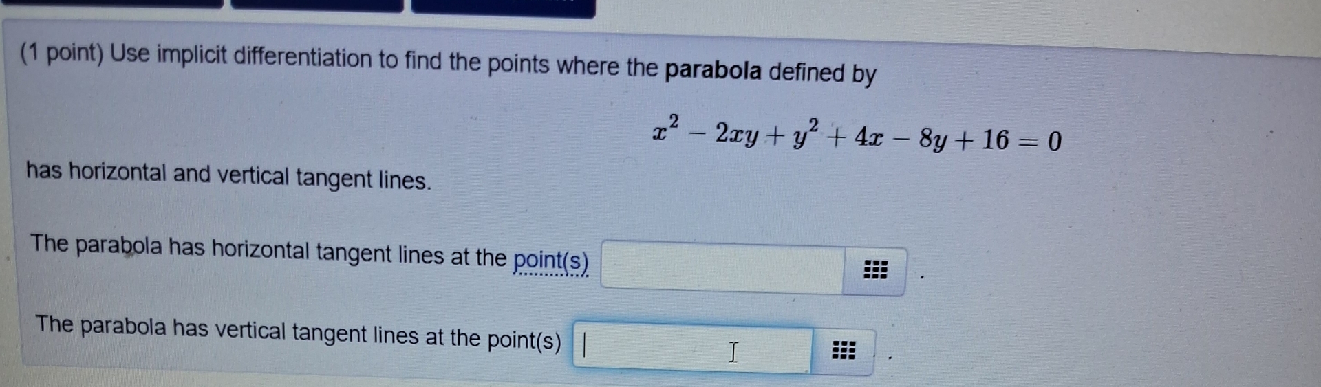 Solved (1 ﻿point) ﻿Use implicit differentiation to find the | Chegg.com