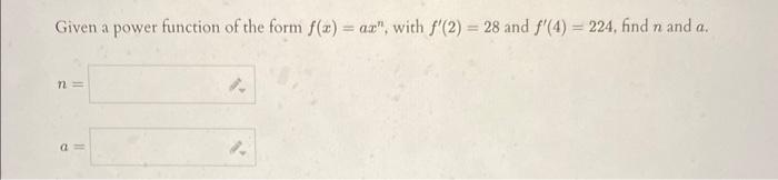 Solved Given a power function of the form f(x)=axn, with | Chegg.com