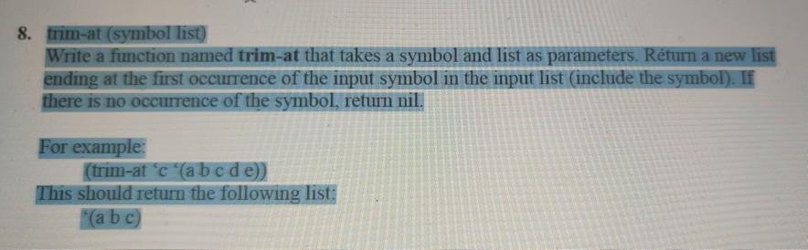 Solved 8. trim-at (symbol list) Write a function named | Chegg.com