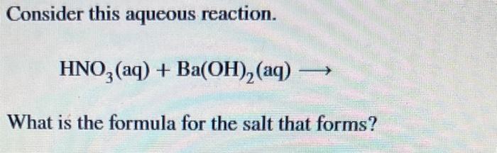 Solved Consider this aqueous reaction. HNO3(aq)+Ba(OH)2(aq) | Chegg.com