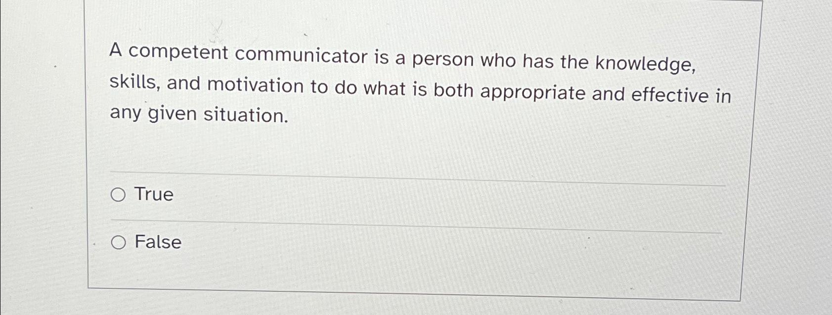 Solved A competent communicator is a person who has the | Chegg.com