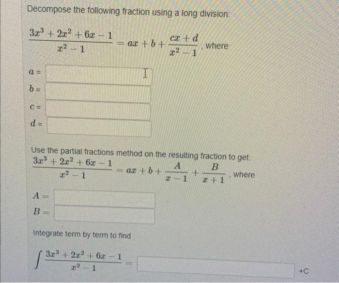 Solved Decompose the following fraction using a long | Chegg.com