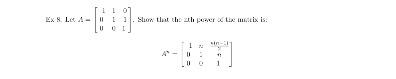 Solved Ex 8. ﻿Let A=[110011001]. ﻿Show that the nth power of | Chegg.com