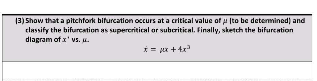 Solved (3) Show that a pitchfork bifurcation occurs at a | Chegg.com