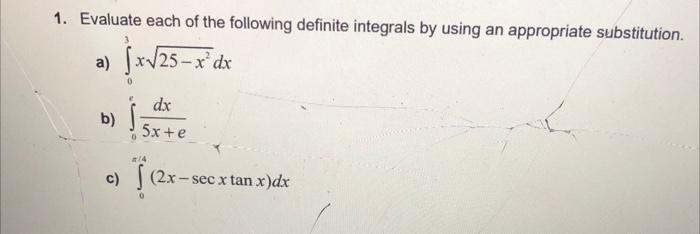 Solved 1. Evaluate each of the following definite integrals | Chegg.com