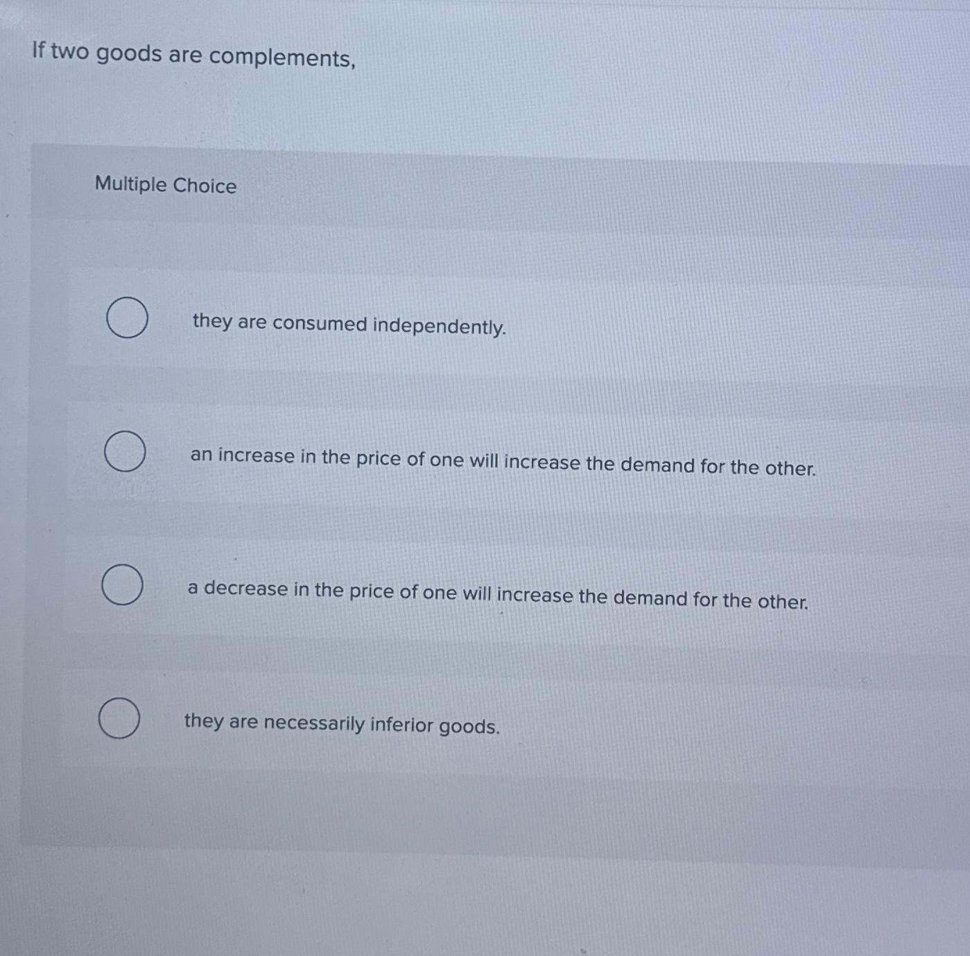 Solved If two goods are complements,Multiple Choicethey are | Chegg.com
