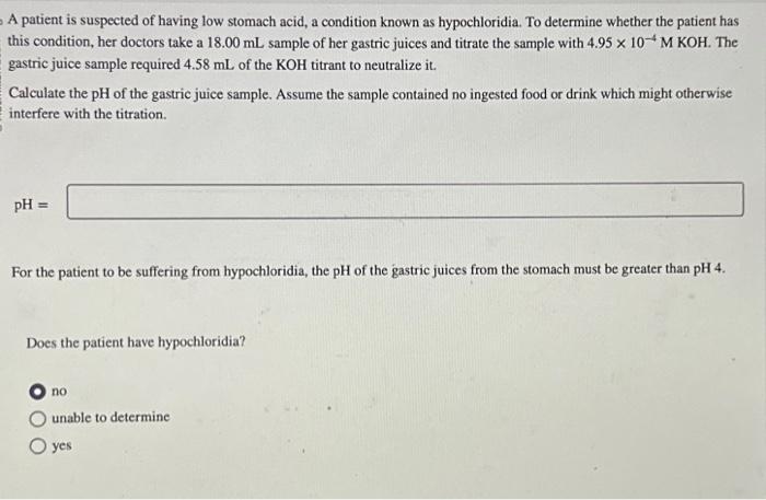 Solved A patient is suspected of having low stomach acid, a | Chegg.com