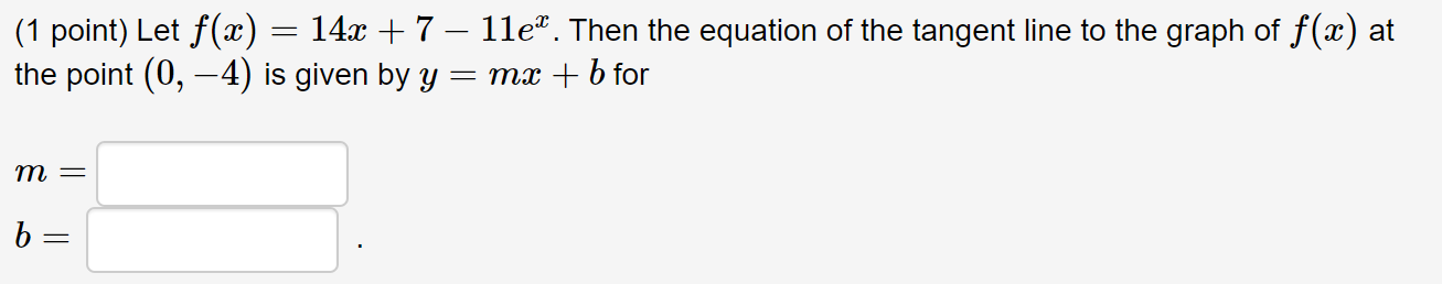 Solved Let f(x)=14x+7-11ex. ﻿Then the equation of the | Chegg.com