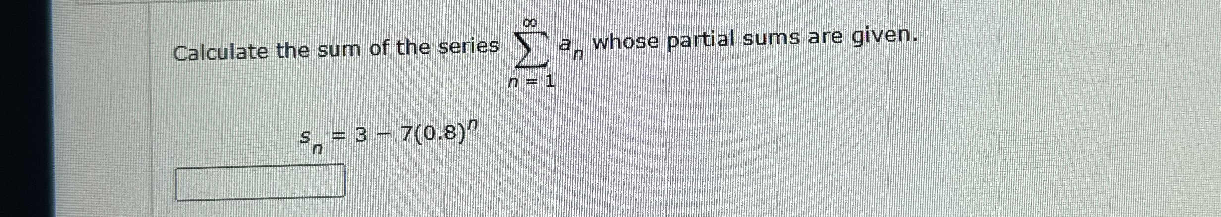 Solved Calculate the sum of the series ∑n=1∞an ﻿whose | Chegg.com