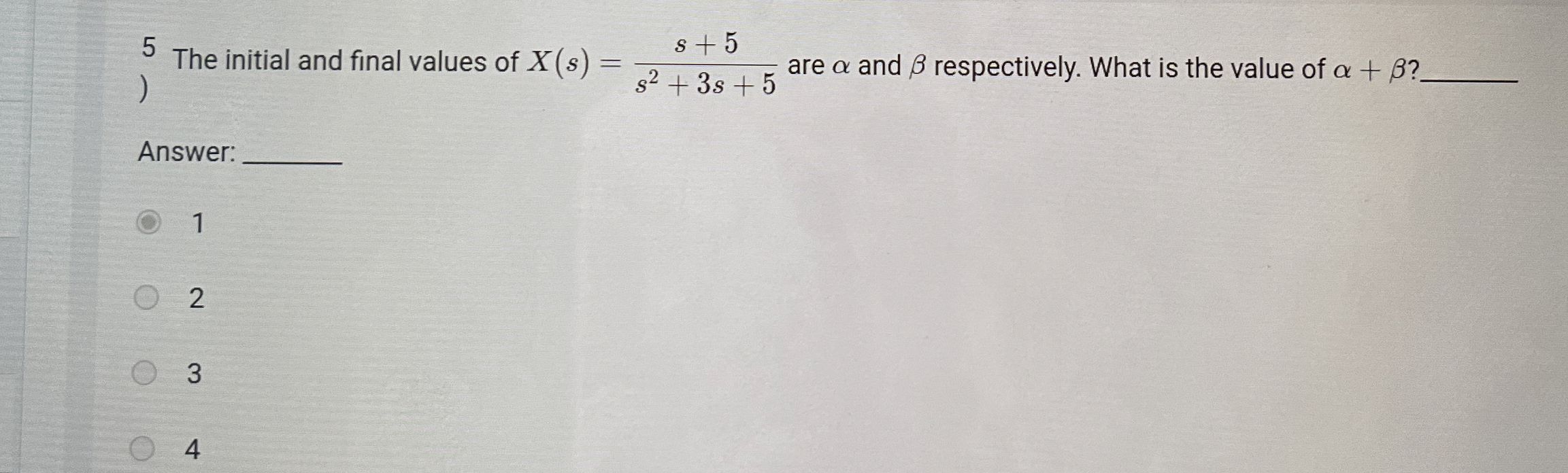 Solved 5 ﻿The initial and final values of x(s)=s+5s2+3s+5 | Chegg.com