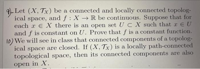 Solved 9)-Let (X,TX) be a connected and locally connected | Chegg.com