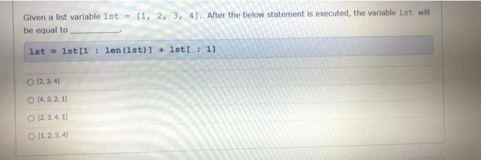 Solved Given a list variable 1st = [1, 2, 3, 4]. After the | Chegg.com