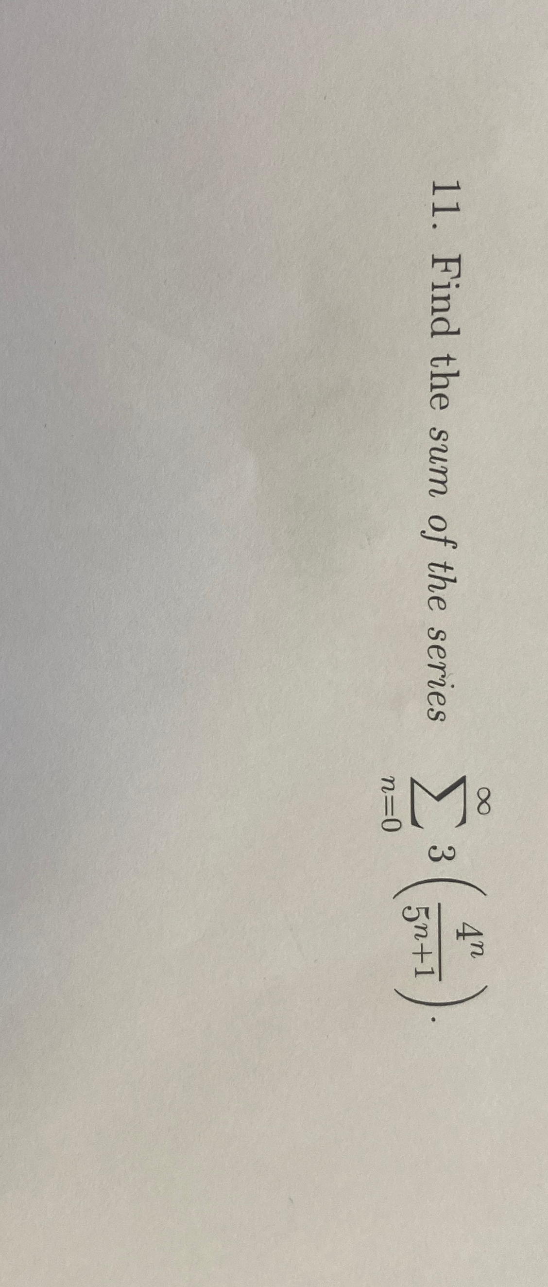Solved Find the sum of the series ∑n=0∞3(4n5n+1). | Chegg.com
