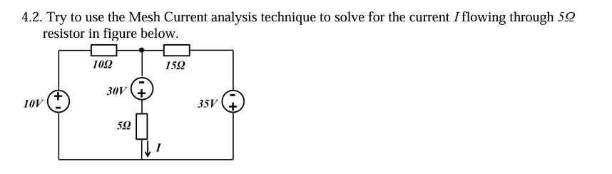 Solved 4.2. ﻿Try to use the Mesh Current analysis technique | Chegg.com