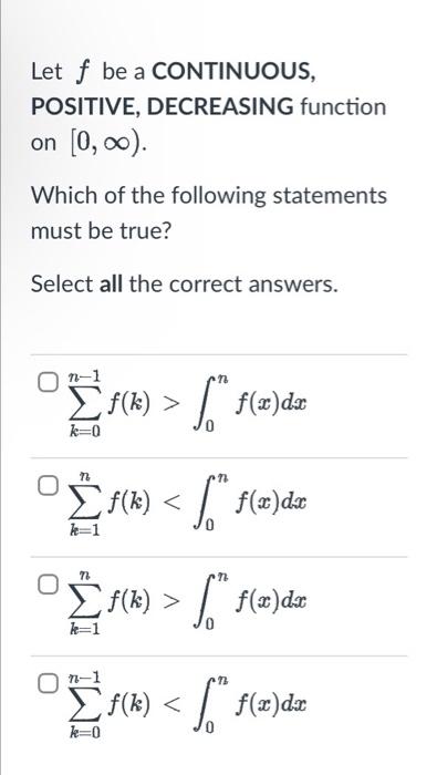 Solved Let f be a CONTINUOUS, POSITIVE, DECREASING function | Chegg.com