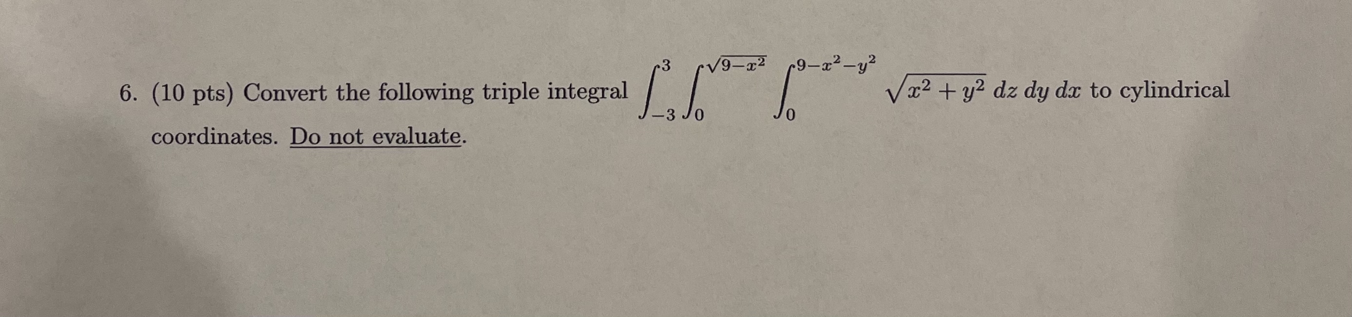 Solved (10 ﻿pts) ﻿Convert the following triple integral | Chegg.com