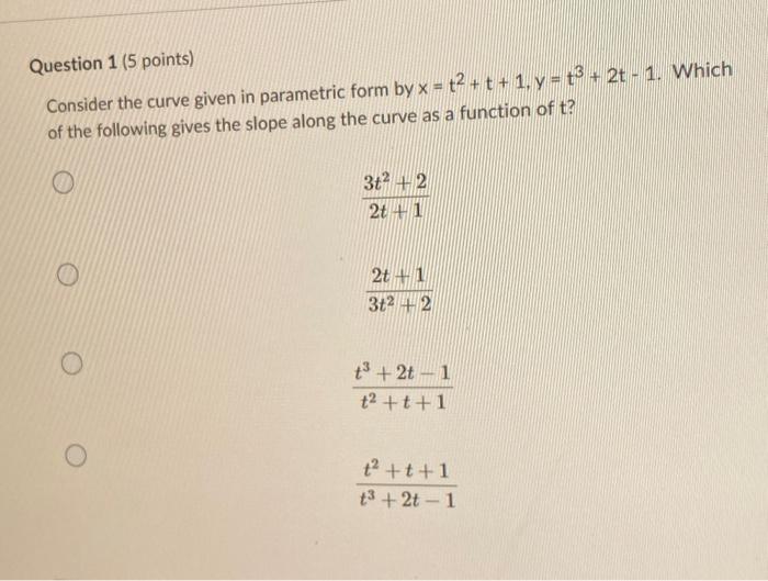Solved Question 1 (5 points) Consider the curve given in | Chegg.com