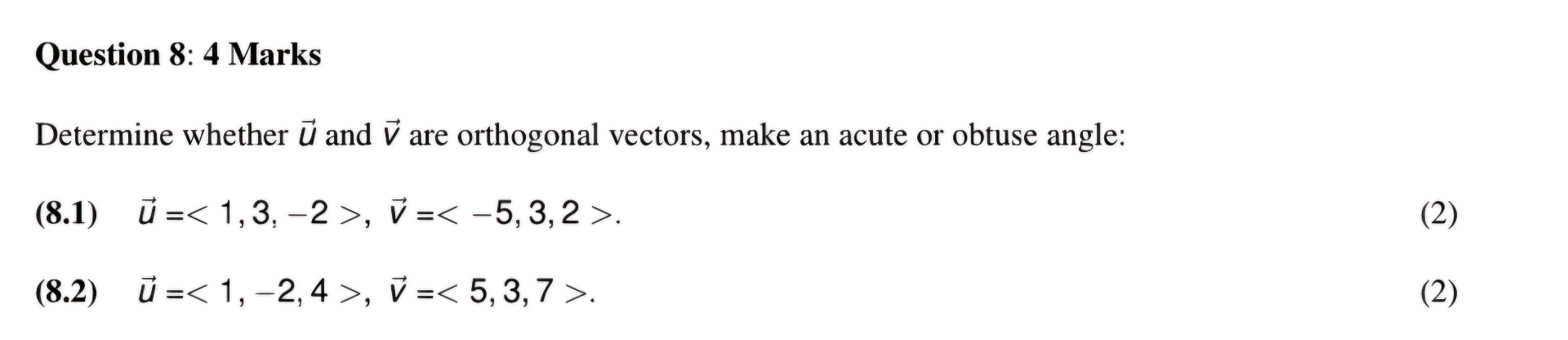 Solved Question 8: 4 ﻿MarksDetermine whether vec(u) ﻿and | Chegg.com