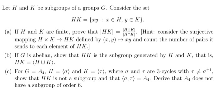 Solved Let H and K be subgroups of a groups G. Consider the | Chegg.com