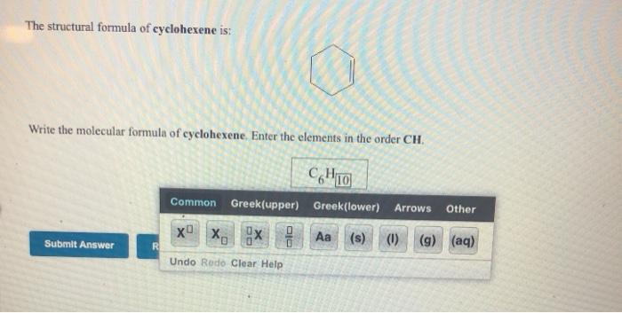 Solved The structural formula of cyclohexene is: Write the | Chegg.com