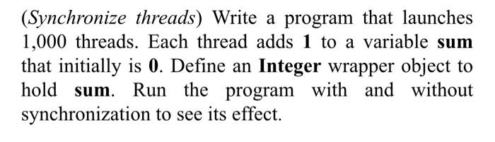 Solved (Synchronize threads) Write a program that launches | Chegg.com