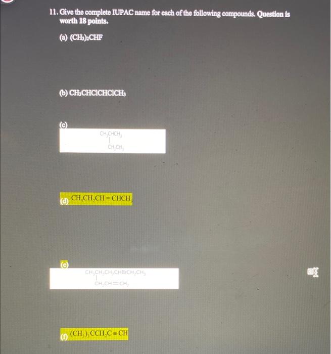 Solved 11. Give the complete IUPAC name for each of the | Chegg.com