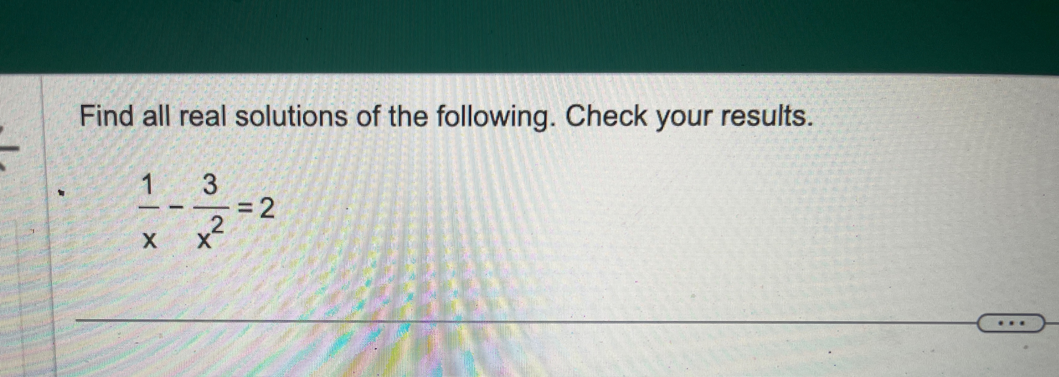 Solved Find all real solutions of the following. Check your | Chegg.com
