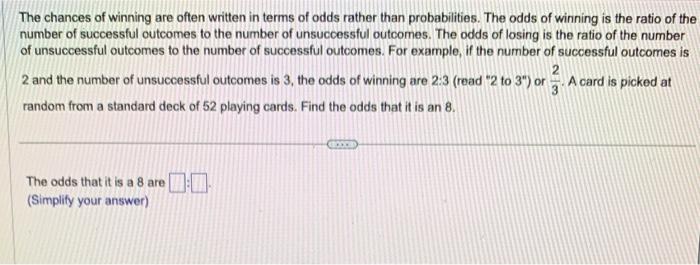 Solved The chances of winning are often written in terms of | Chegg.com Solved The chances of winning are often written in terms of | Chegg.com