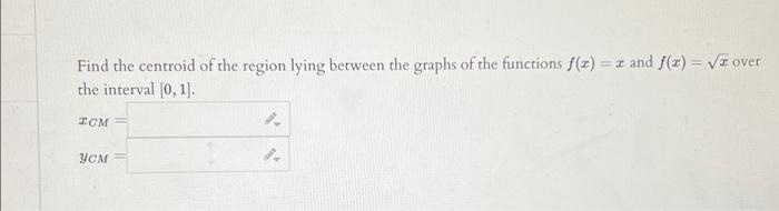 Solved Find the centroid of the region lying between the | Chegg.com