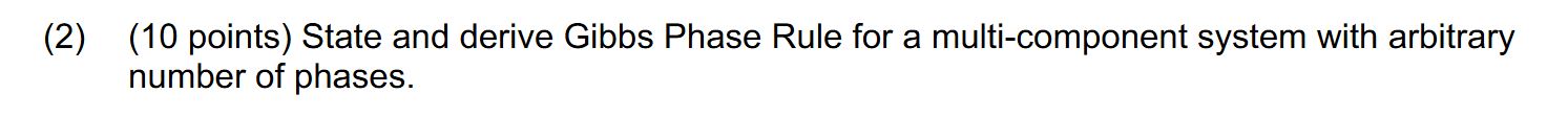 Solved (2) (10 ﻿points) ﻿State and derive Gibbs Phase Rule | Chegg.com