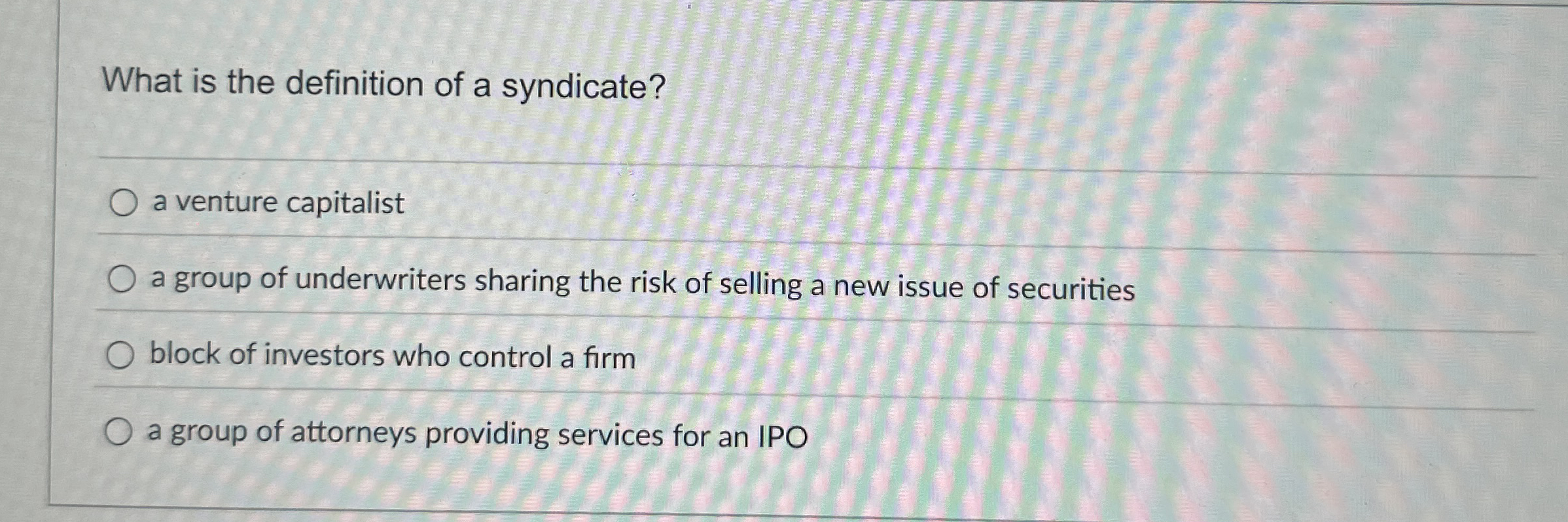 Solved What is the definition of a syndicate?a venture | Chegg.com