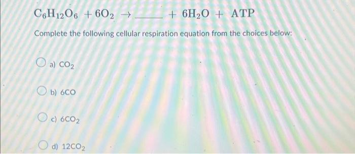 Solved C6H12O6 +602 → + 6H₂O + ATP Complete the following | Chegg.com