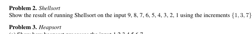 Solved Problem 2. ﻿ShellsortShow the result of running | Chegg.com