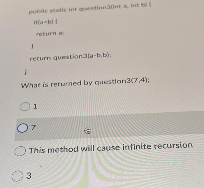 Solved public static int question(int a, int b) if(a | Chegg.com