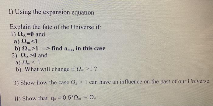 Solved I) Using the expansion equation Explain the fate of | Chegg.com