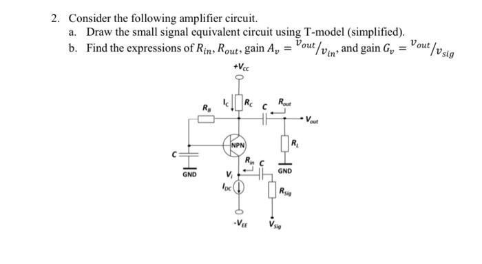 Solved 2. Consider the following amplifier circuit. a. Draw | Chegg.com