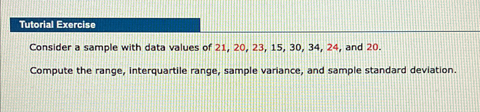 Solved Tutorial ExerciseConsider a sample with data values | Chegg.com