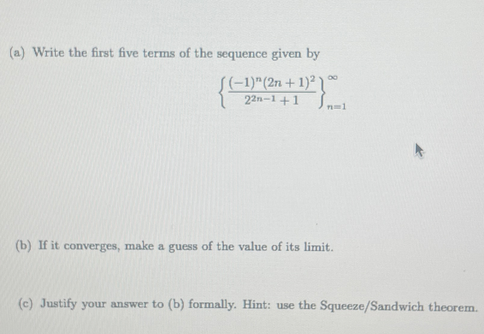 Solved (a) ﻿Write the first five terms of the sequence given | Chegg.com