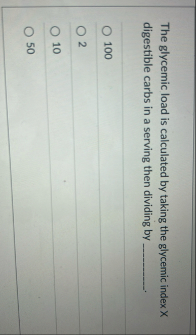 Solved The glycemic load is calculated by taking the | Chegg.com