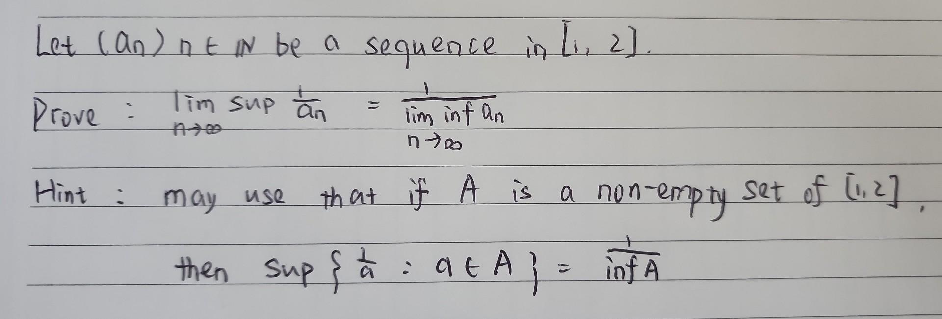 Solved Let (an)n∈N be a sequence in [1,2]. Prove : | Chegg.com