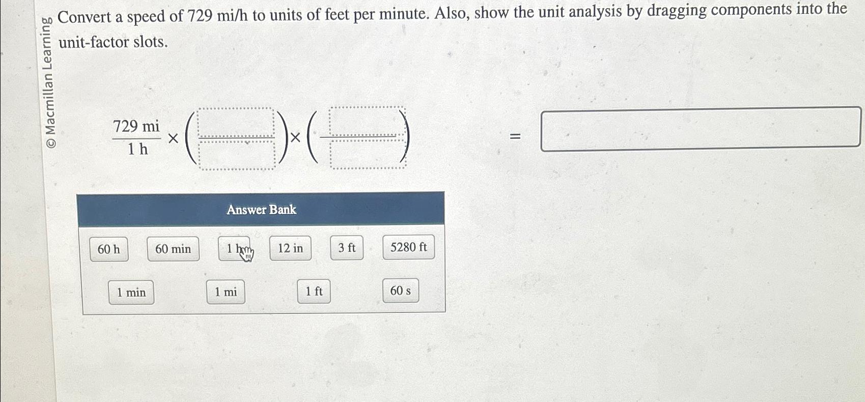 Solved Convert a speed of 729mih ﻿to units of feet per | Chegg.com