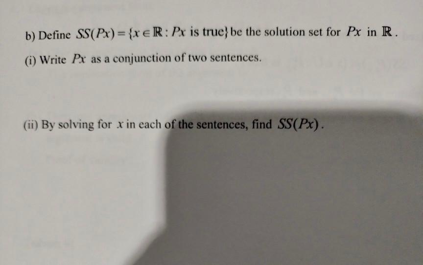 Solved b) Define SS(Px) = {XER: Px is true} be the solution | Chegg.com