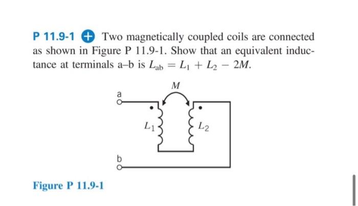 Solved P 11.9-1 † Two magnetically coupled coils are | Chegg.com