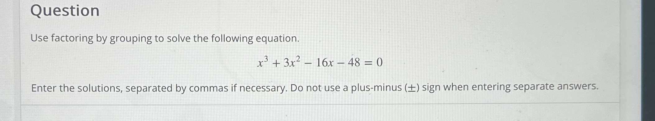 Solved QuestionUse factoring by grouping to solve the | Chegg.com