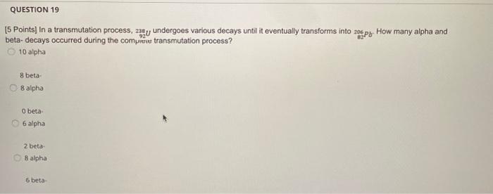 Solved QUESTION 19 15 Points] In a transmutation process, | Chegg.com
