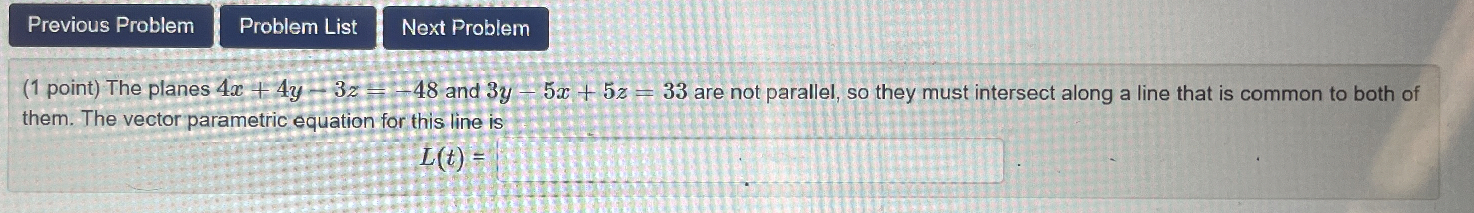 Solved (1 ﻿point) ﻿The planes 4x+4y-3z=-48 ﻿and 3y-5x+5z=33 | Chegg.com